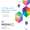 How Philips uses the IBM Cloud to deliver on their global B2B Strategy ...