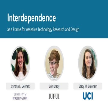 ASSETS 2018 Talk - Interdependence as a Frame for Assistive Technology ...