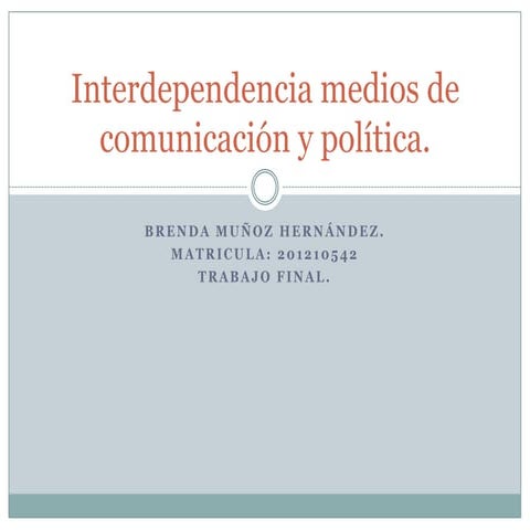 Interdependencia medios de comunicación y política | PPTX