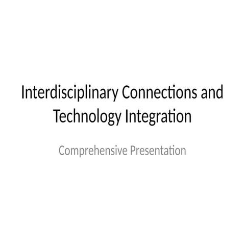 Interdisciplinary_Connections_and_Technology_Integration_Presentation.pptx