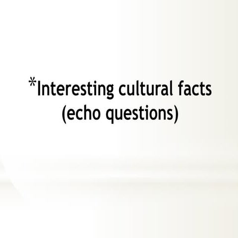 Interesting cultural-facts-echo-questions | PPTX | North America Travel ...