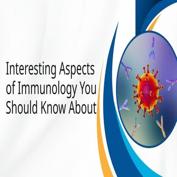 Interesting Aspects of Immunology You Should Know About | PPT
