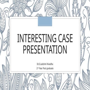 INTERESTING CASE PRESENTATION General.pptx