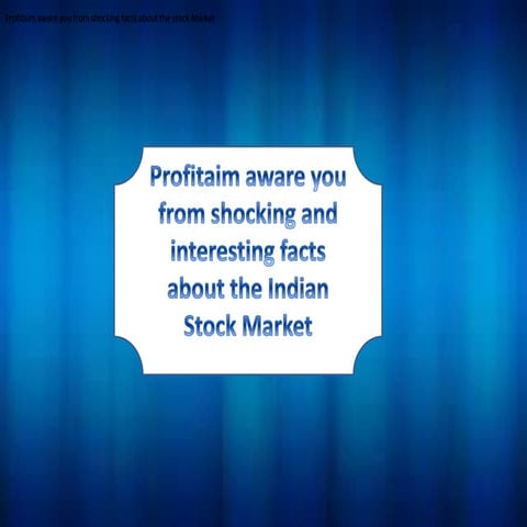 Profitaim aware you from the interesting facts about the stock Market | PPTX | Stocks and Bonds ...
