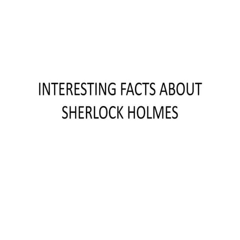 Interesting facts about Sherlock Holmes detective.pptx