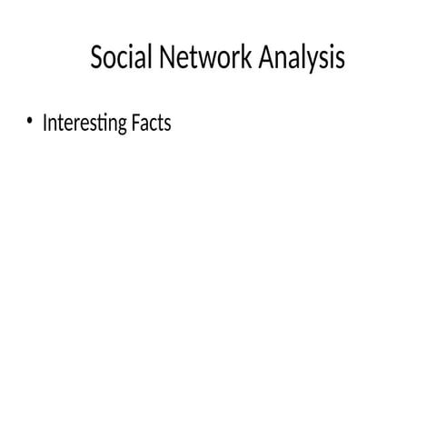 Interesting_Facts_Social_Network_Analysis.pptx