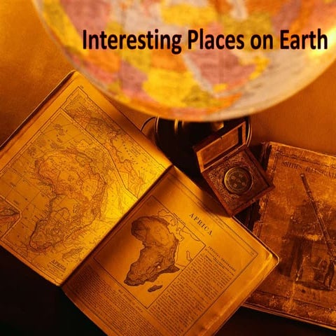 Interesting places on earth | PPT