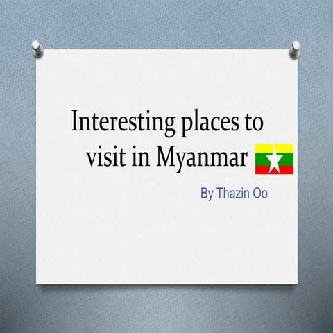 Interesting places to visit in myanmar | PPTX