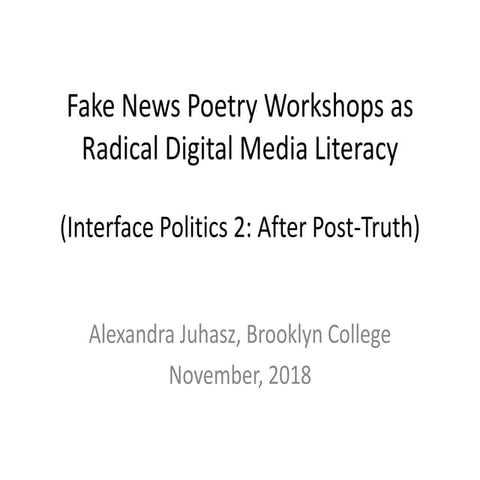 Fake News Poetry Workshops as Radical Digital Media Literacy | PPTX