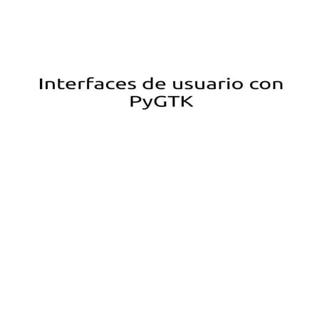 Interfaces de usuario con PyGTK | PDF