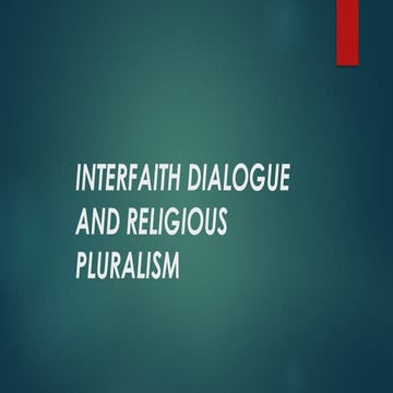 INTERFAITH DIALOGUE AND RELIGIOUS PLURALISM REPORT.pptx