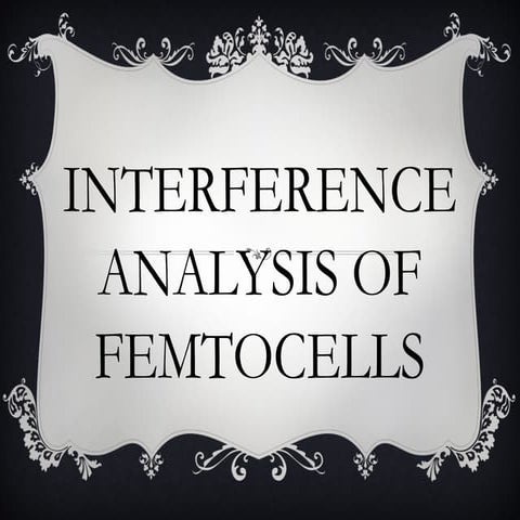 Interference Analysis of Femtocells | PPT