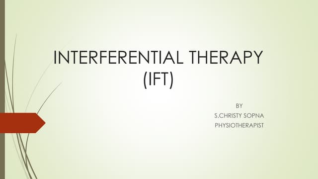 Interferential Therapy (IFT) | PPTX