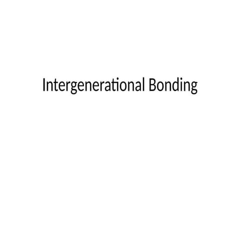 Intergenerational_Bonding significance need | PPTX