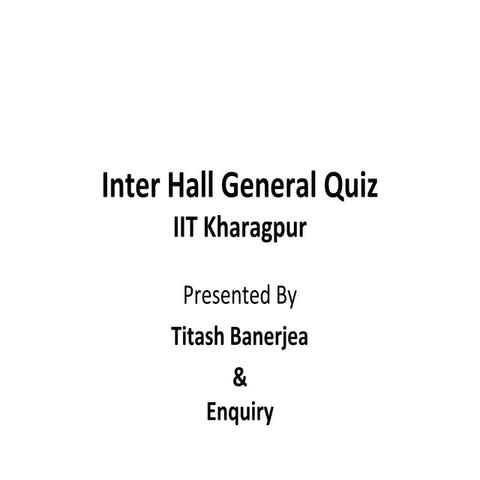 Inter hall general quiz | PPT