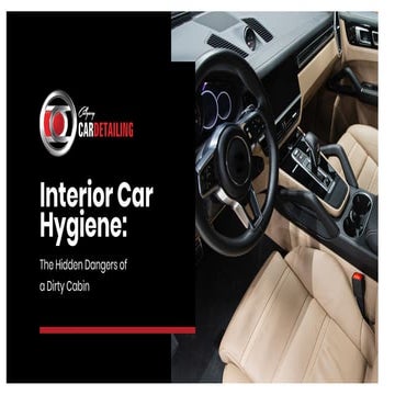 Interior Car Hygiene_ The Hidden Dangers of a Dirty Cabin.pptx