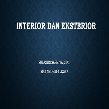 MATERI INTERIOR DAN EKSTERIOR UNTUK SISWA JURUSAN DPIB.pptx
