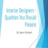 Interior Designers – Qualities You Should Possess.pptx