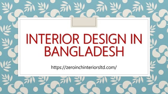 Interior Decoration in Bangladesh 2022 | PPTX