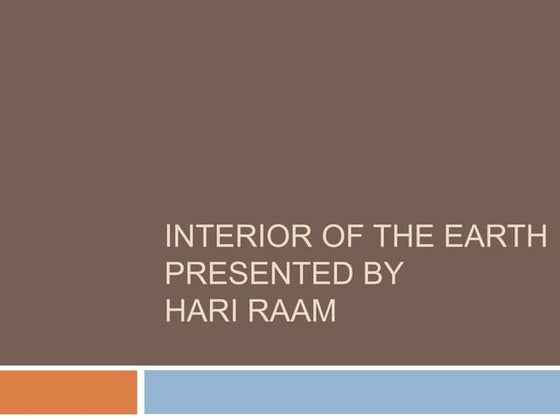 Interior of the earth | PPTX