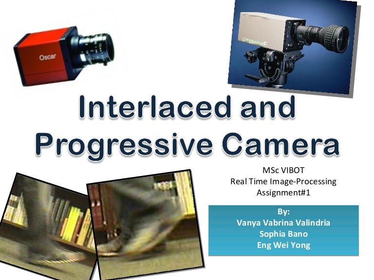 Interlaced and progressive Camera