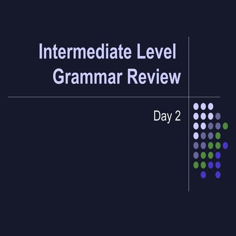 Intermediate level grammar review day 2 | PPT