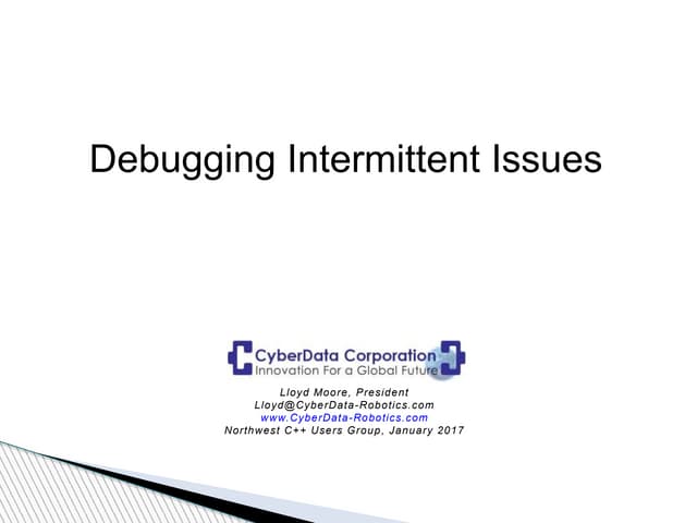 Debugging Intermittent Issues A How To Ppt