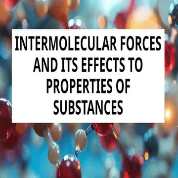 INTERMOLECULAR FORCES AND ITS EFFECTS TO PROPERTIES OF.pptx