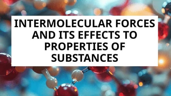 INTERMOLECULAR FORCES | PPTX