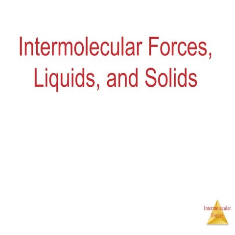 Intermolecular_Forces_Liquids_and_Solids-Autosaved.ppt | Chemistry | Science
