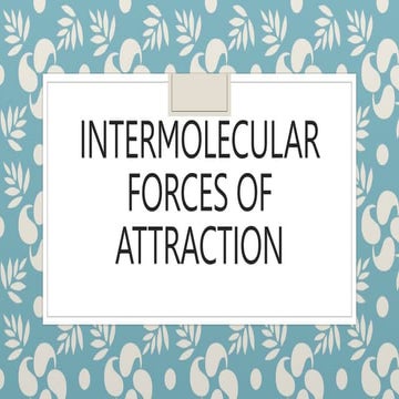 INTERMOLECULAR FORCES OF ATTRACTION.pptx