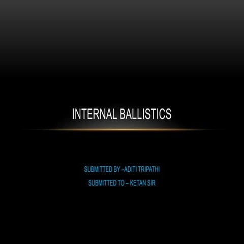 Internal ballistics | PPTX