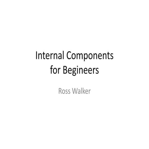 Internal Components for Beginers | PPT