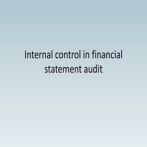 Internal control in financial statement audit | PPT