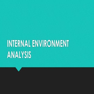 INTERNAL ENVIRONMENT ANALYSIS presentation | PPTX