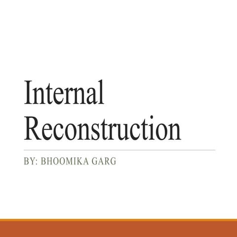 Internal Reconstructiongggggggg Part-I.pptx