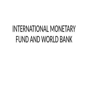 INTERNATIONAL-MONETARY-FUND-AND-WORLD-BANK (1).pptx