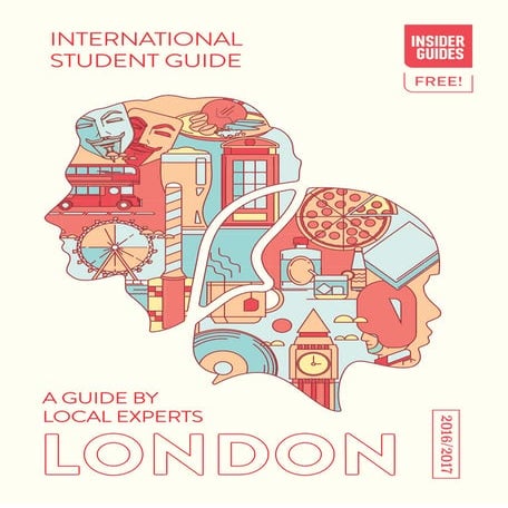 Insider Guides - International Student Guide to London 2016/17 | PDF