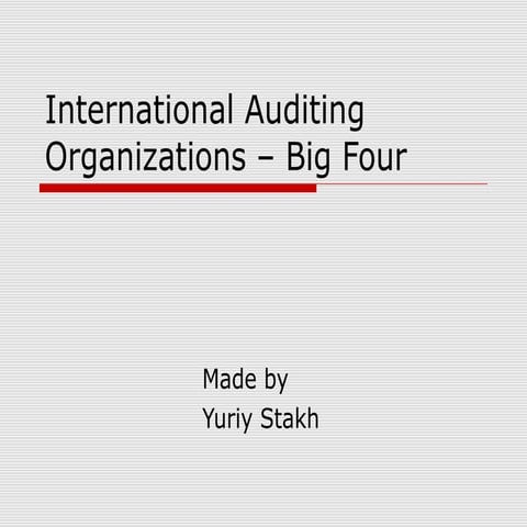 International Auditing Organizations – Big Four | PPT