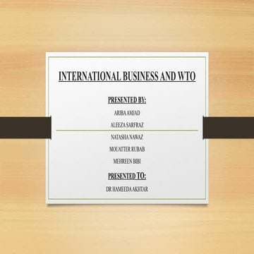 INTERNATIONAL BUSINESS AND WTO presentation.pptx
