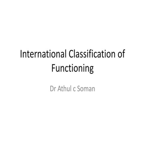 International classification of functioning by athul | PPTX | Physical ...