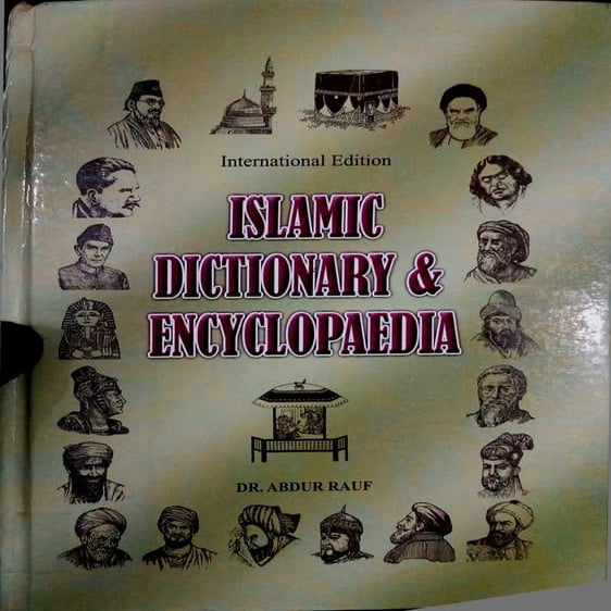 International edition islamic dictionary and encyclopaedia by dr abdur ...