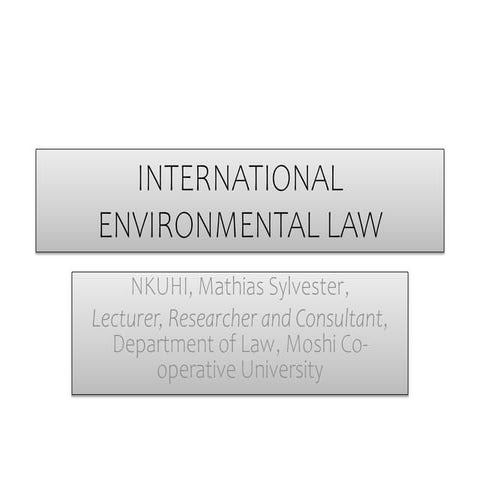 INTERNATIONAL ENVIRONMENTAL LAW FOR .pptx