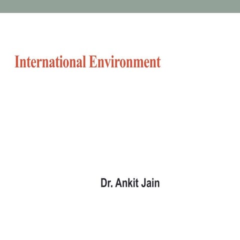 International environment ppt | PPTX