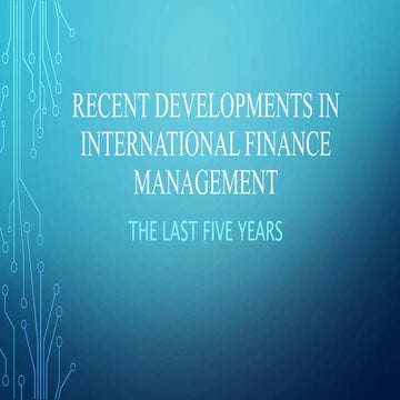 Recent developments in international finance management | PPTX