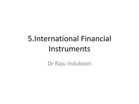 International financial market & instruments module 3 | PPT