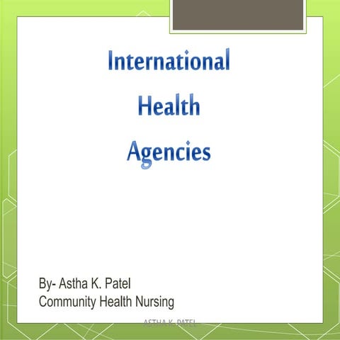 International Health Agencies | Community Health Nursing | PPTX