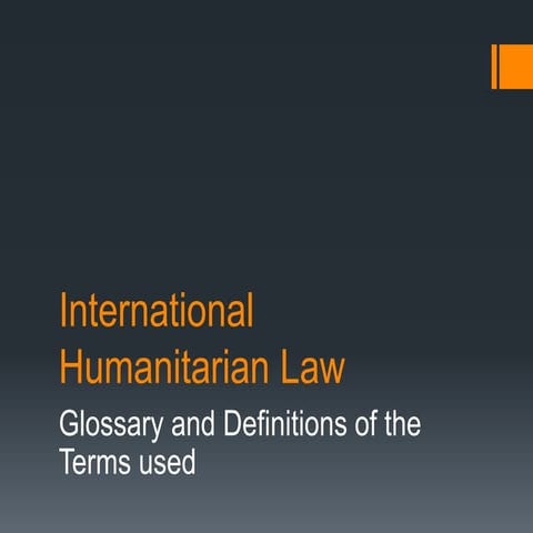 International Humanitarian Law Lecture 1- Glossary and Definitions of ...