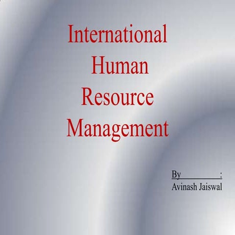 International human resource management | PPTX | Human Resources | Business
