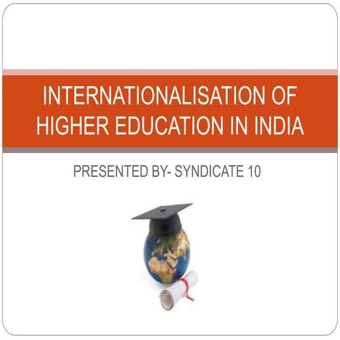 Internationalisation of higher education in india | PPTX